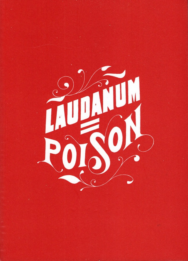 Laudanum = Poison